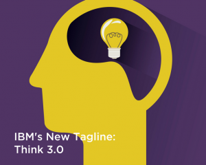IBM’s New Tagline: Think 3.0 – The Creative Block