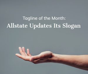 Tagline of the Month: Allstate Updates Its Slogan – The Creative Block
